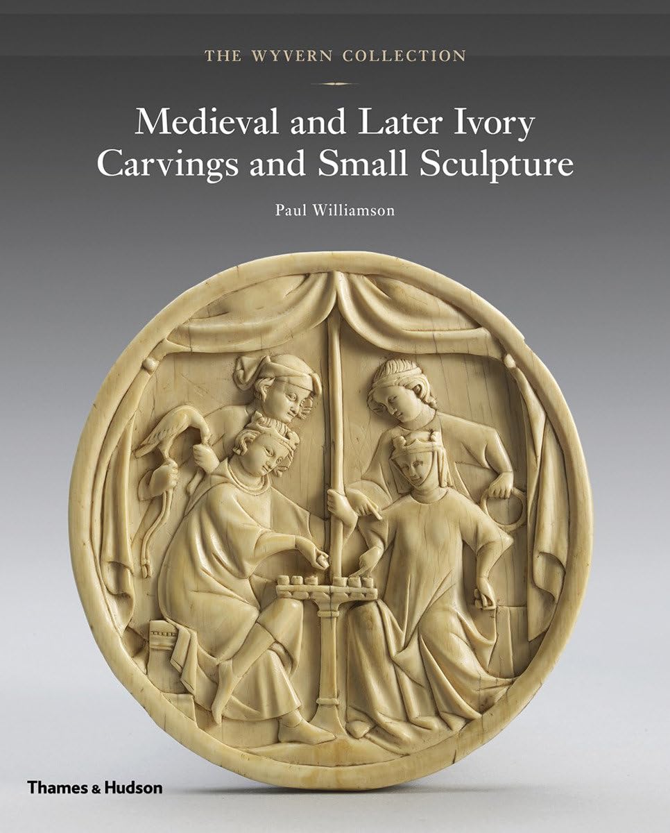 The Wyvern Collection: Medieval and Later Ivory Carvings and Small ...