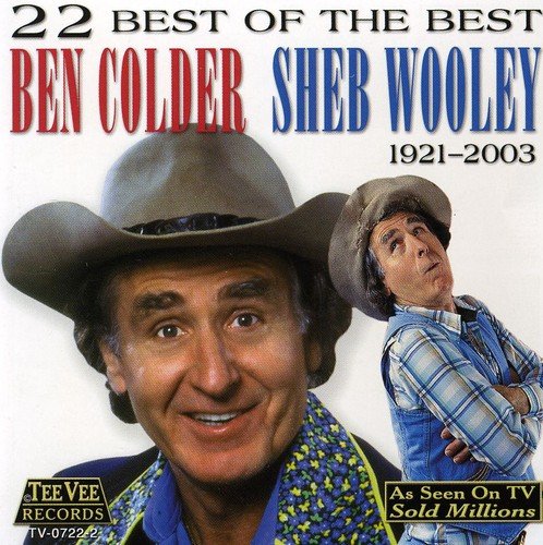 WOOLEY,SHEB - 22 Best of The Best; Ben Colder, Sheb Wooley, 1921-2003 ...