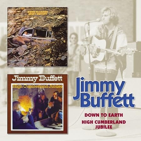 Down to Earth/High Cumberland Jubilee: Jimmy Buffett, Jimmy Buffett ...
