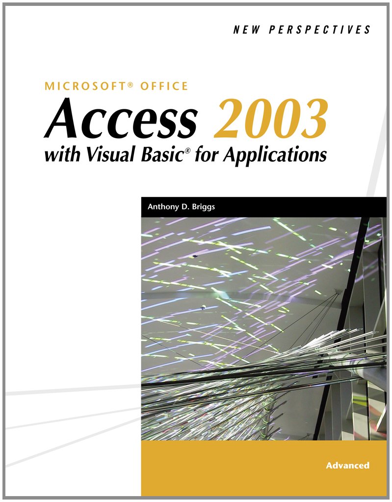 New Perspectives on Microsoft Office Access 2003 with VBA, Advanced ...