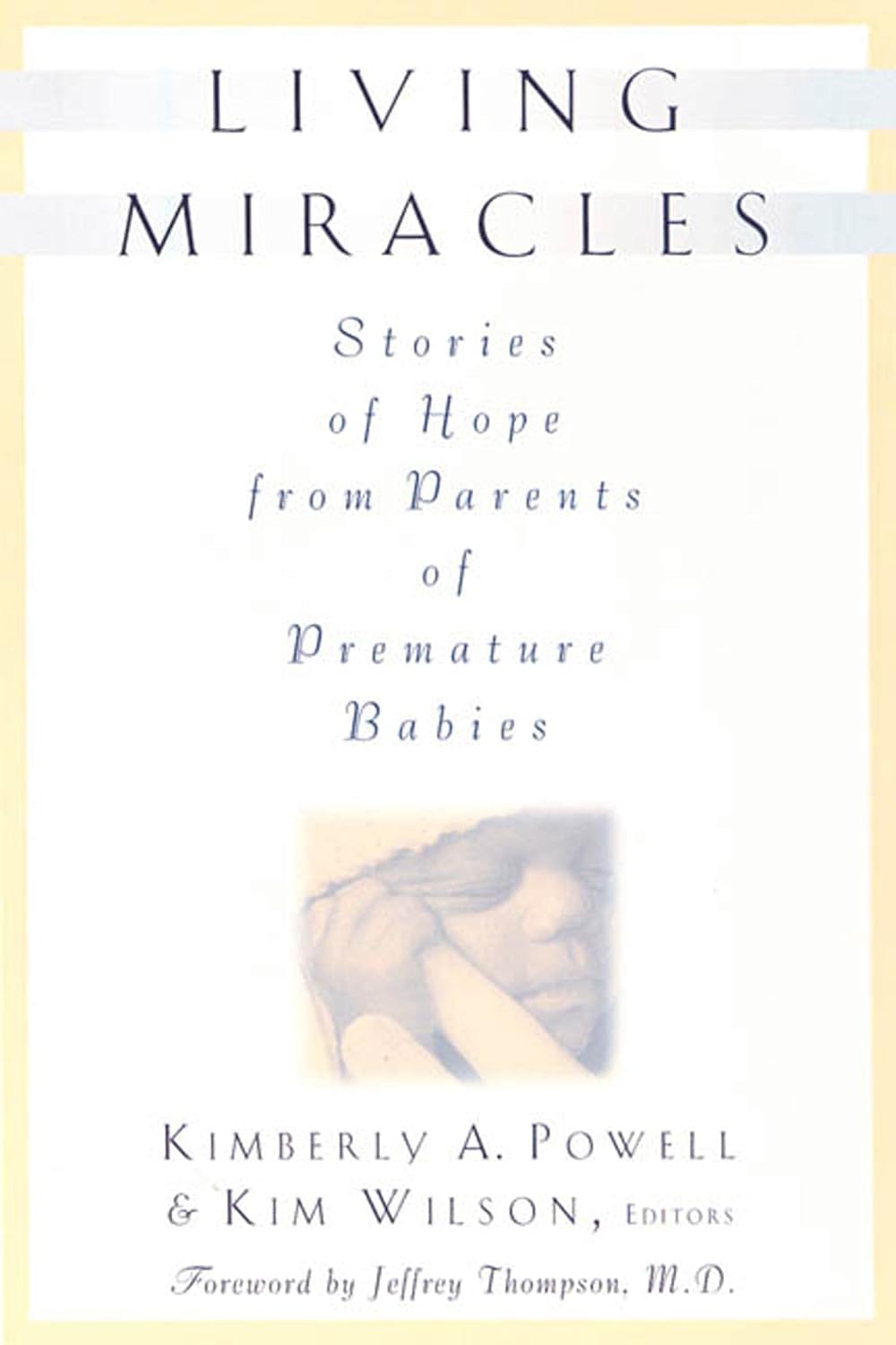 Living Miracles: Stories of Hope from Parents of Premature Babies ...