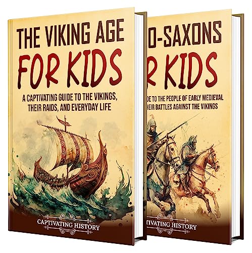 The Vikings and Anglo-Saxons for Kids: A Captivating Guide to the ...