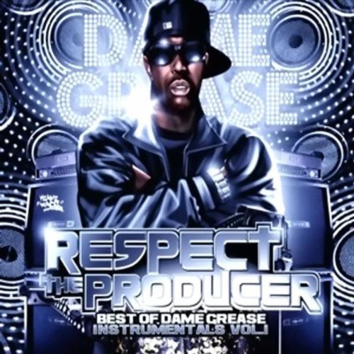 Play Respect The Producer: Best Of Instrumentals Volume 1 by Dame ...