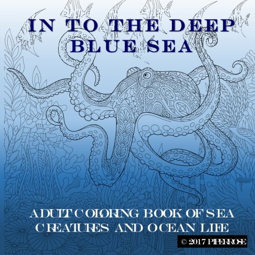 Amazon.com: In To The Deep Blue Sea: Adult Coloring Book of Sea ...