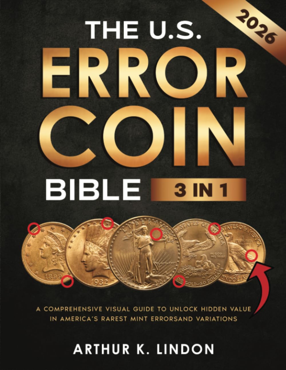 The U.S. Error Coin Bible: [3 in 1] A Comprehensive Visual Guide to ...