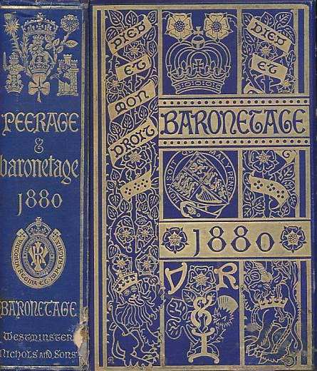 The Peerage, Baronetage, and Knightage of the British Empire for 1880 ...