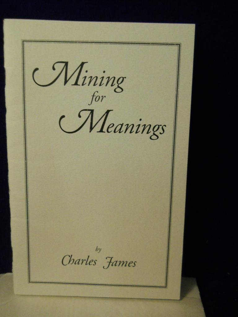 Mining for Meanings. SIGNED by author: James, Charles: Amazon.com: Books