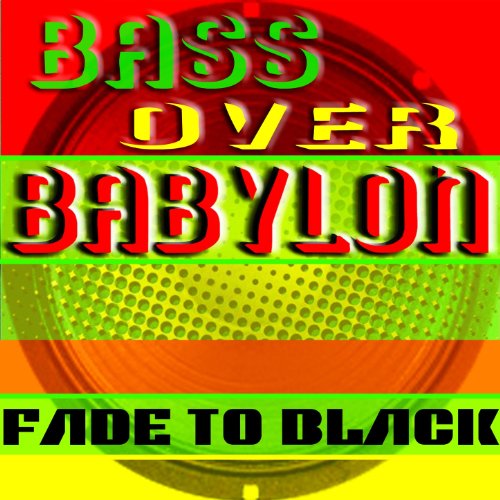 Fade to Black de Bass Over Babylon en Amazon Music - Amazon.es