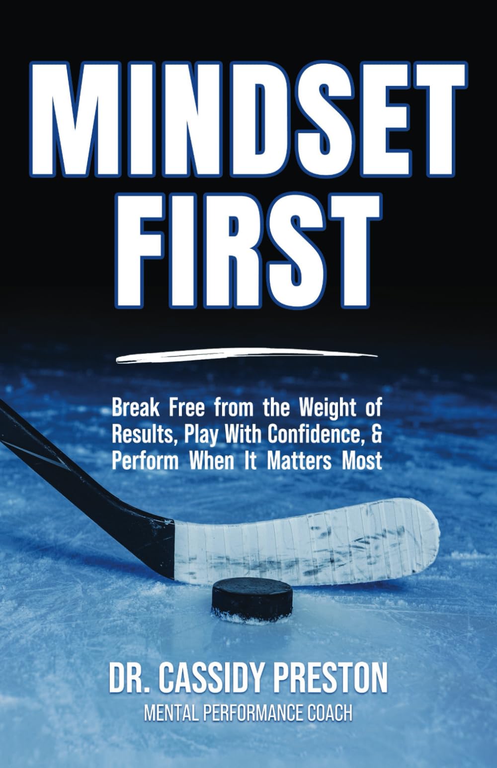 Mindset First: Break Free from the Weight of Results, Play with ...