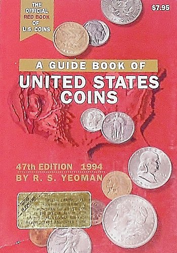 A Guide Book of United States Coins, 1994 (Red Book): R.S. Yeoman ...