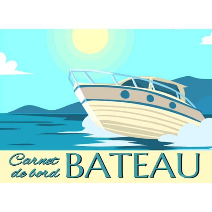 Buy Carnet de bord bateau: Cahier préformaté à remplir pour garder un ...