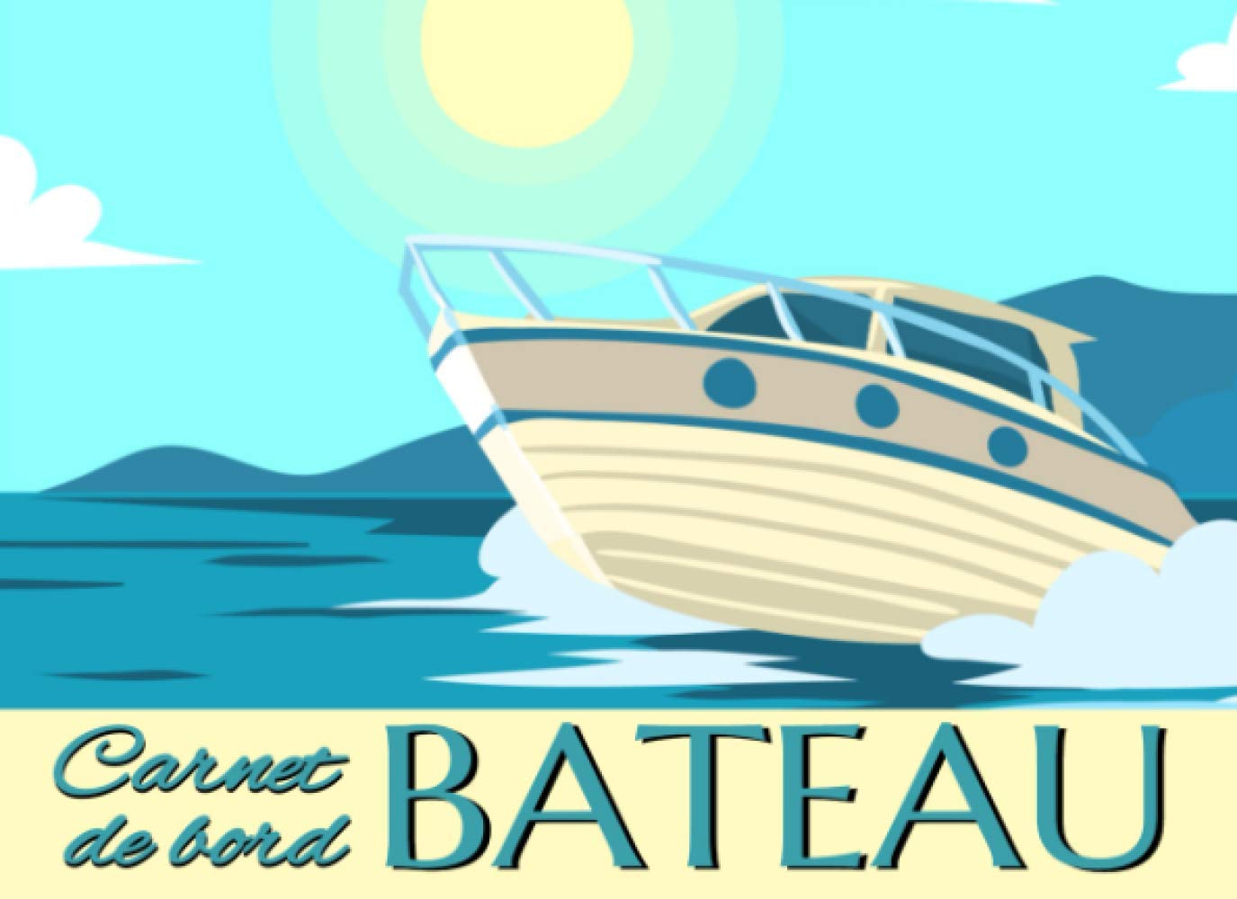 Buy Carnet de bord bateau: Cahier préformaté à remplir pour garder un ...