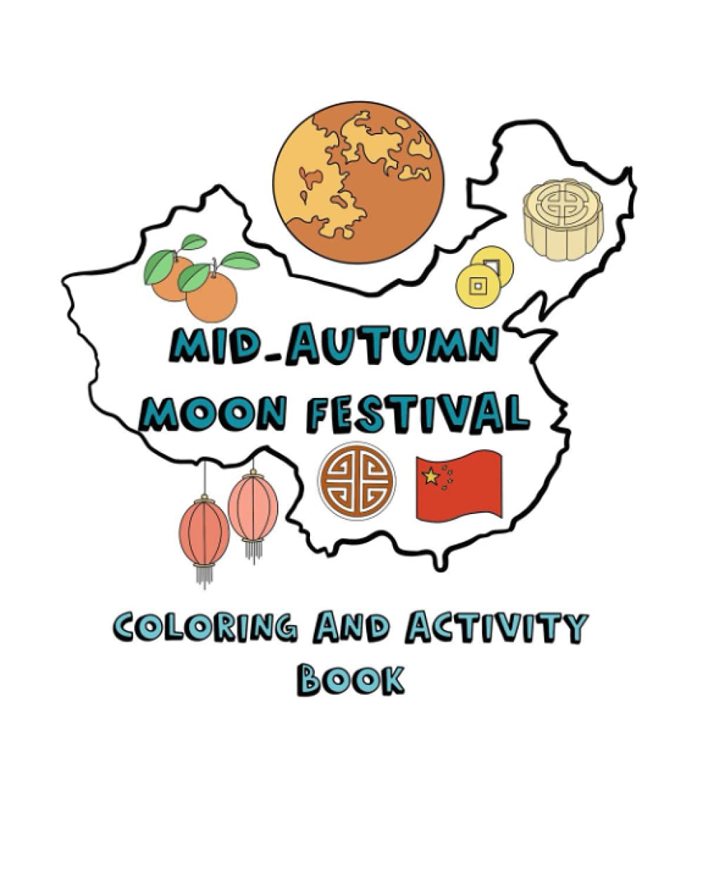 Mid-Autumn Moon Festival Coloring and Activity Book: Bonneau, Martha ...