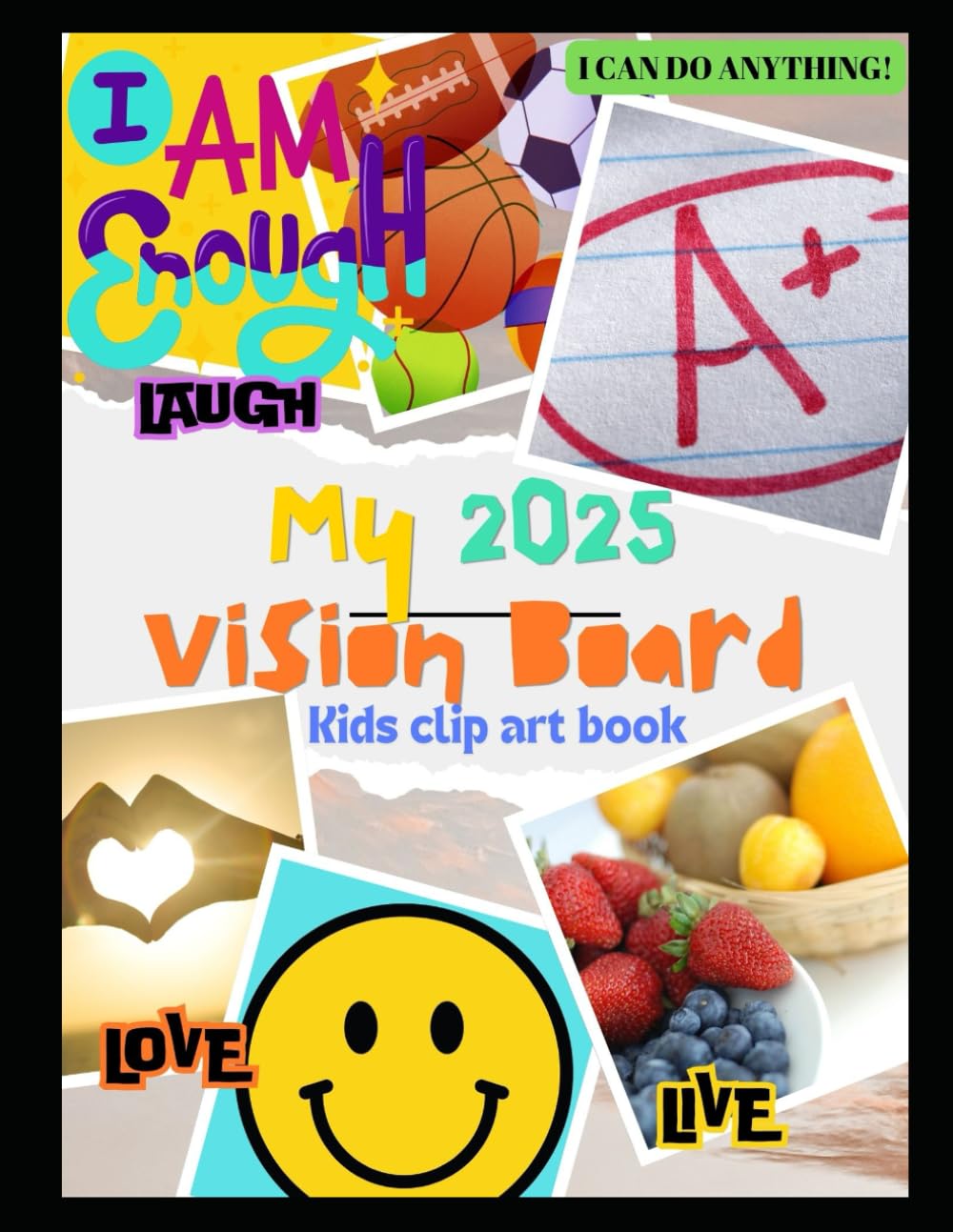 Kids Vision Board book 2025- I can do anything: Grady, LaToria, Bleu ...