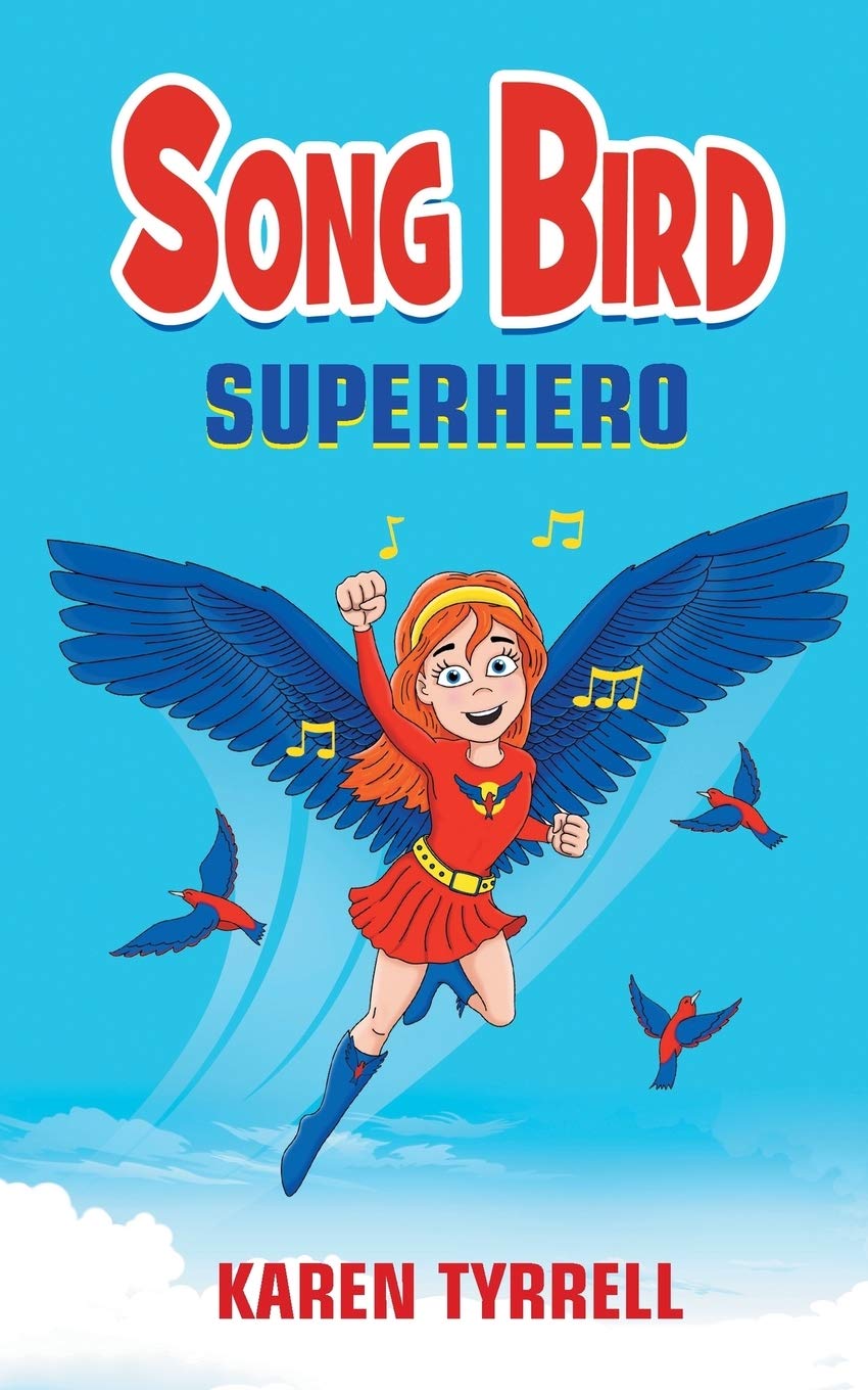 Song Bird Superhero (1): Tyrrell, Karen: 9780994302168: Amazon.com: Books