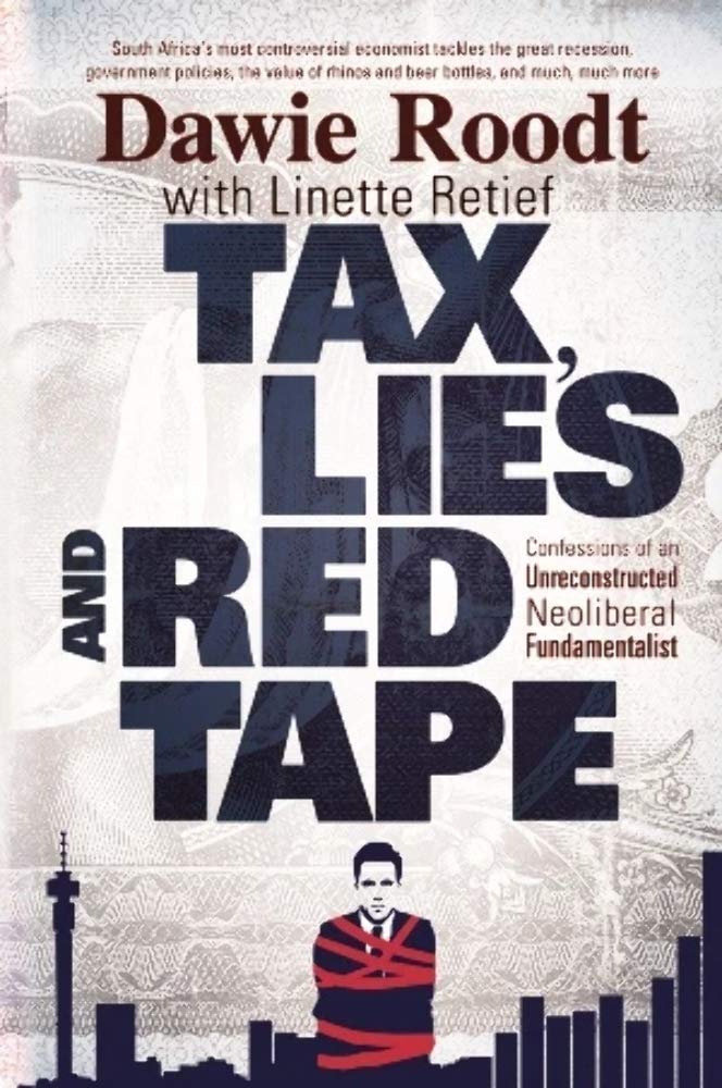 Tax, lies and red tape: Confessions of an unreconstructed neoliberal ...