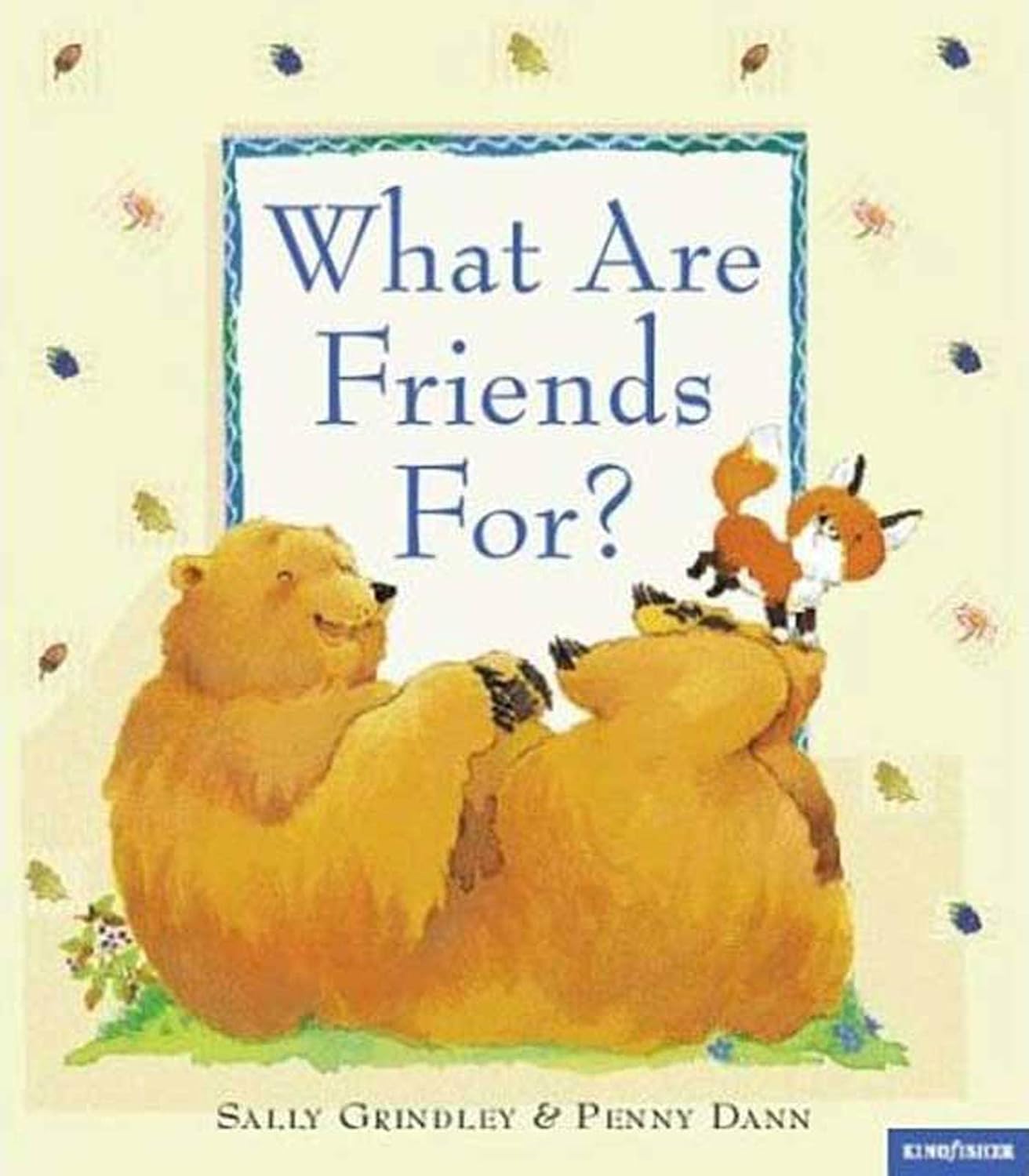What Are Friends For?: Grindley, Sally, Dann, Penny: 9780753451083 ...