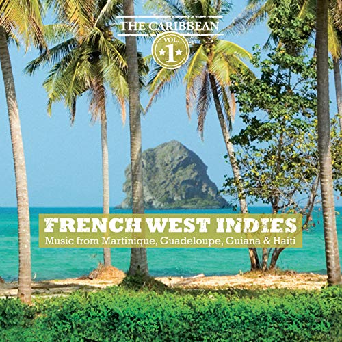 Amazon.com: French West Indies - Music from Martinique, Guadeloupe ...