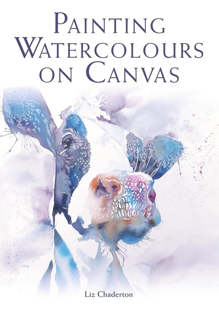 Painting Watercolours on Canvas: Chaderton, Liz: 9781785005893: Amazon ...