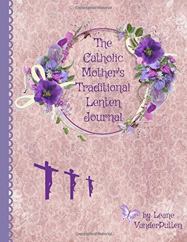 Amazon.com: The Catholic Mother's Traditional Lenten Journal ...