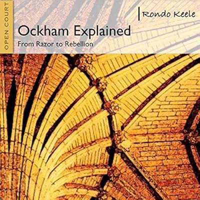 Ockham Explained: From Razor to Rebellion (Ideas Explained ...