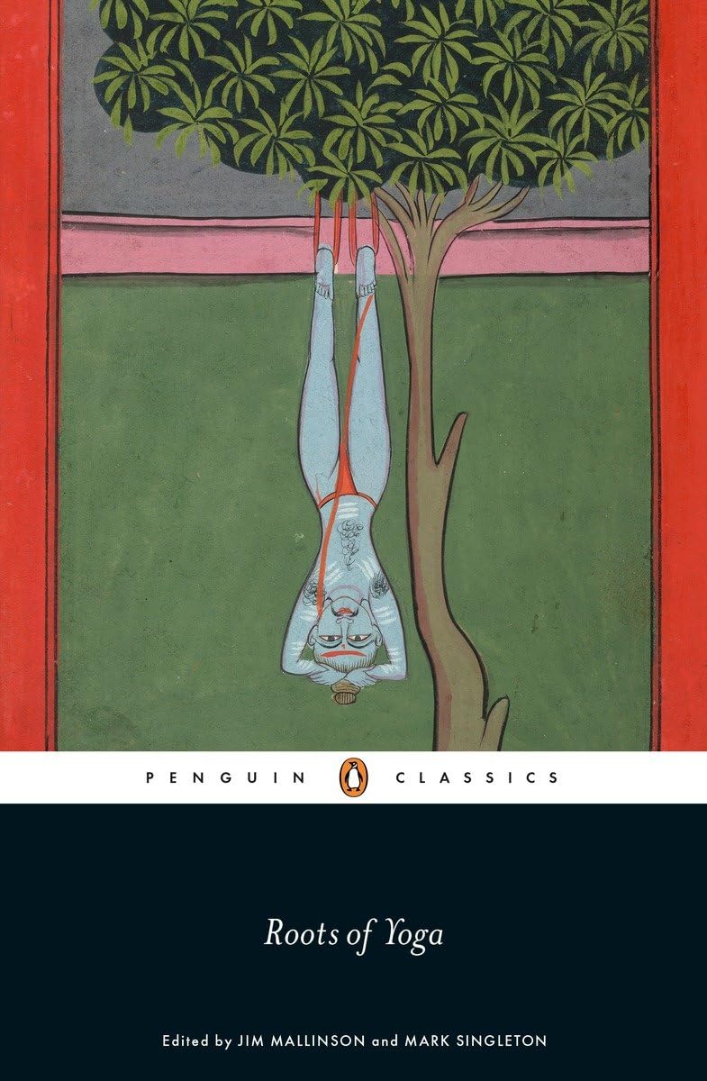 Amazon.com: Roots of Yoga (Penguin Classics): 9780241253045: Mallinson, Sir James, Singleton ...