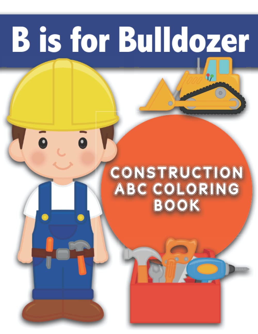 Buy B is for Bulldozer : Construction ABC Coloring Book: Color ...