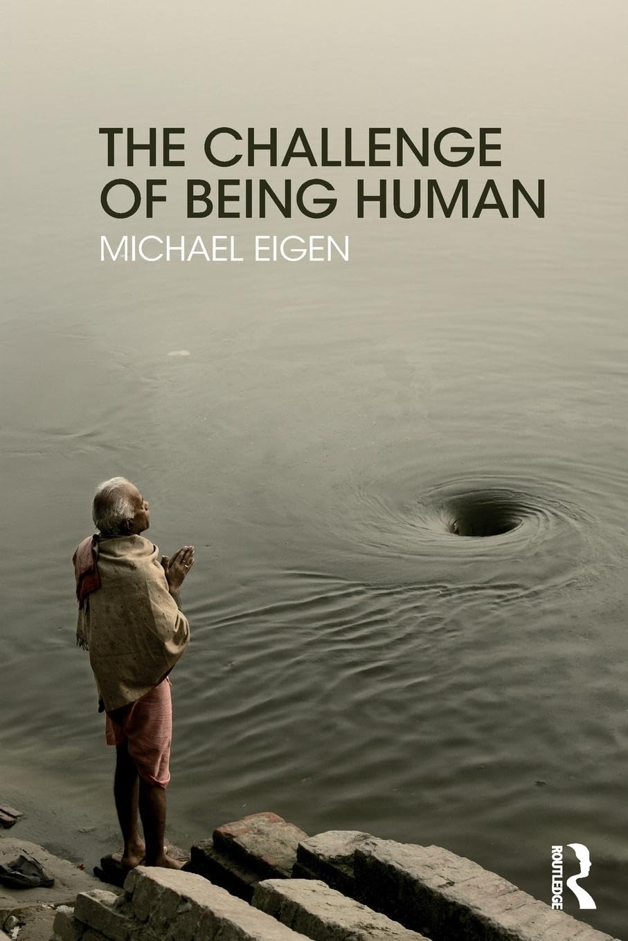 Amazon.com: The Challenge of Being Human: 9781782206538: Eigen, Michael ...