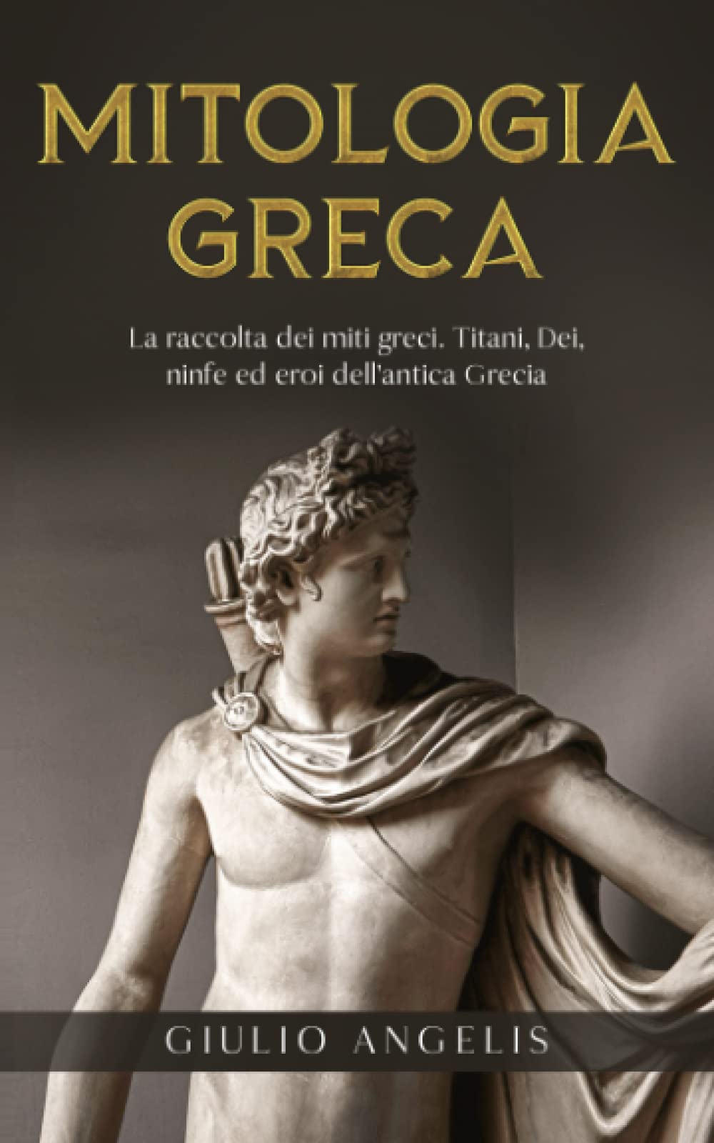 Mitologia Greca La Raccolta Dei Miti Greci Titani Dei Ninfe ...