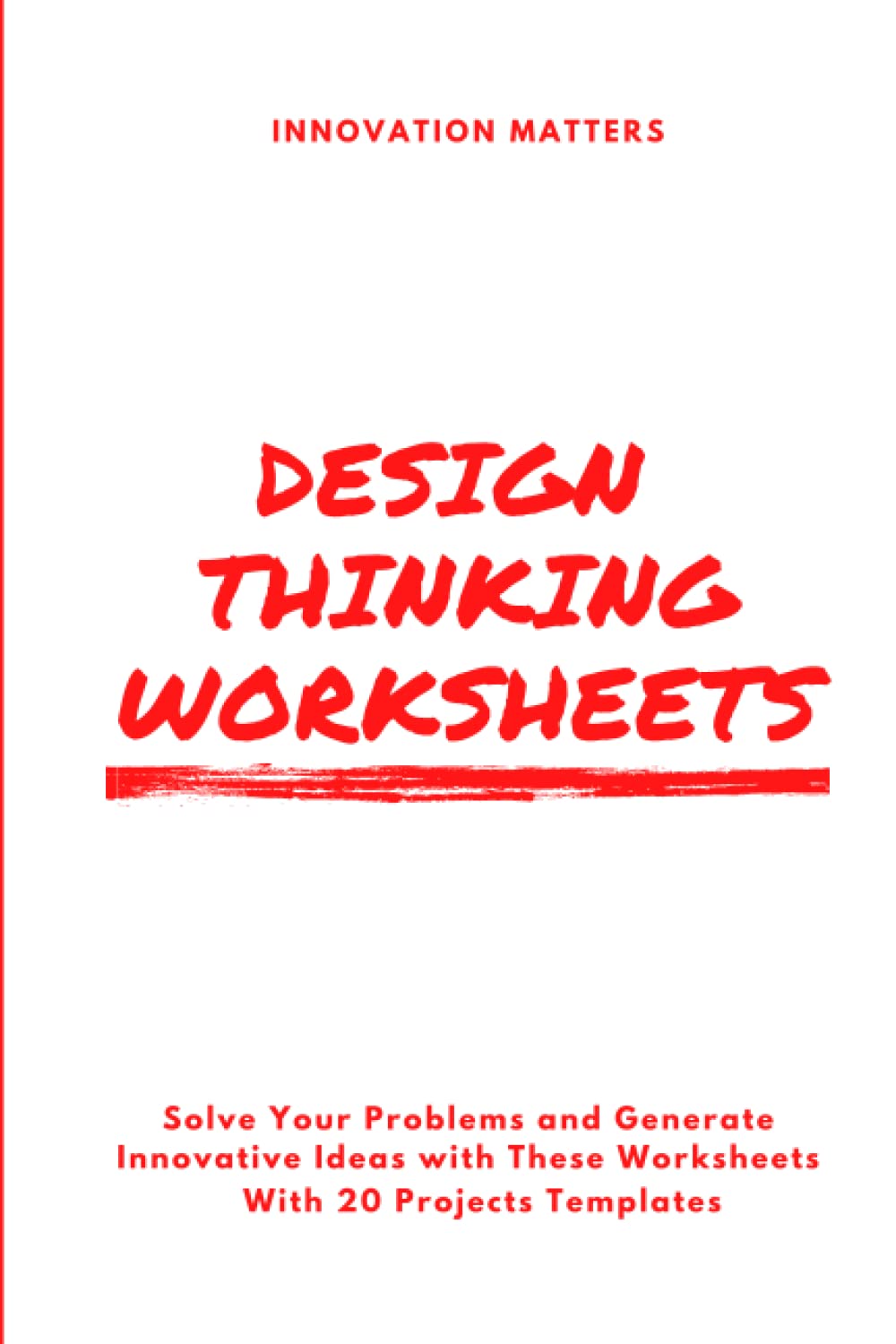 The Design Thinking Playbook: Tools and Worksheets for Transforming ...