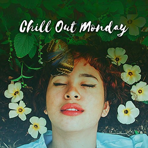 Amazon.com: Chill Out on the Monday – Wake Up, Chill Out Music, Summer ...