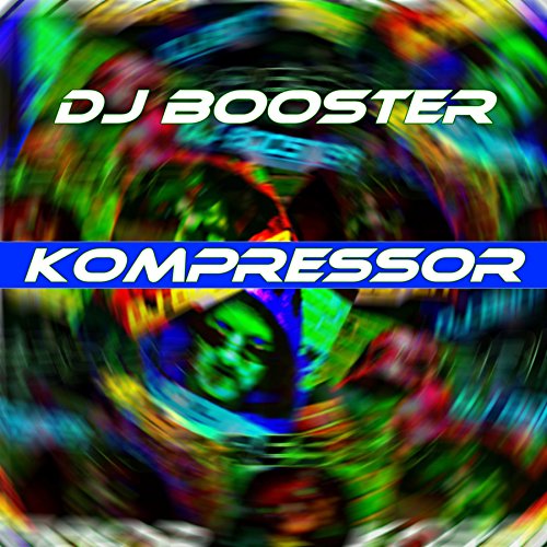 Play Kompressor (Techno) by DJ Booster on Amazon Music