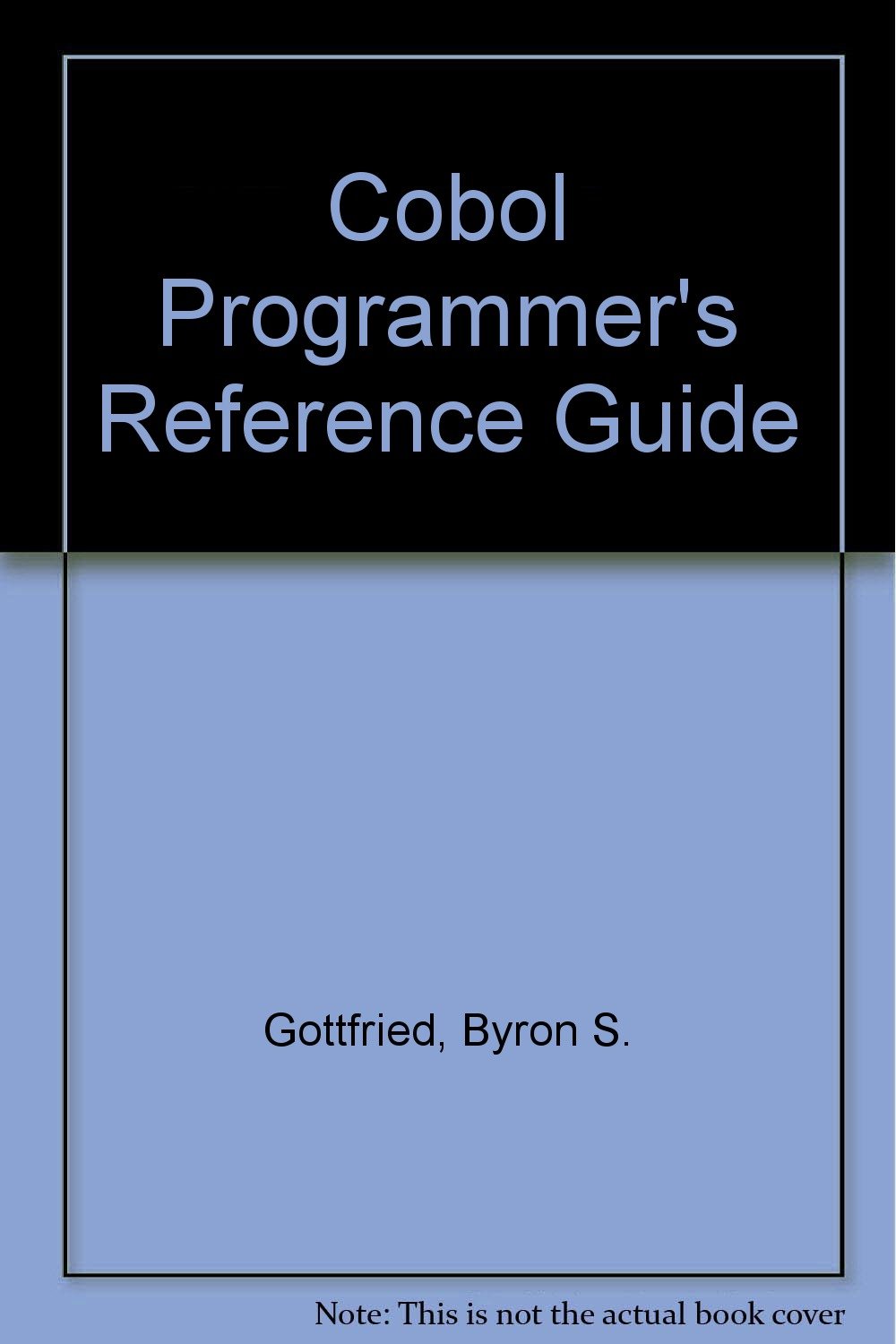 Cobol Programmer's Reference Guide: Gottfried, Byron S.: 9780934644150 ...