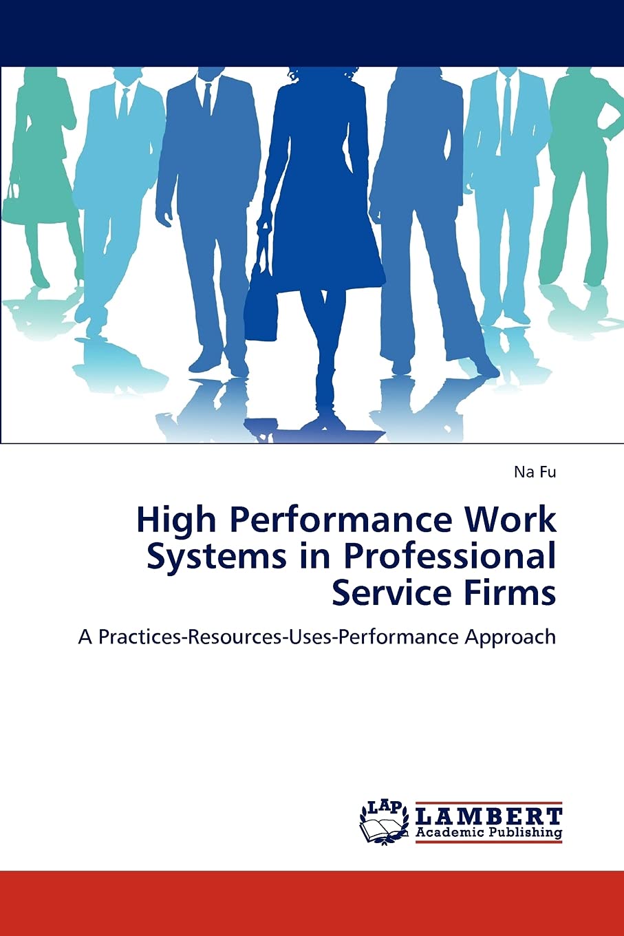 High Performance Work Systems in Professional Service Firms: A ...