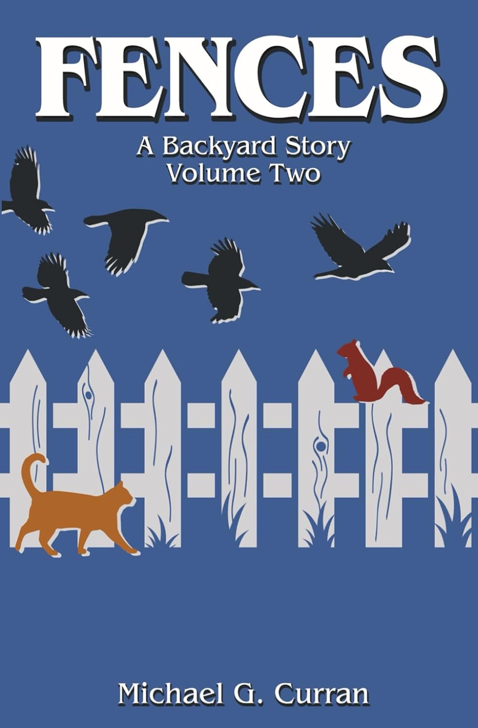 FENCES: A Backyard Story: Volume Two: Curran, Michael G.: 9798391997887 ...