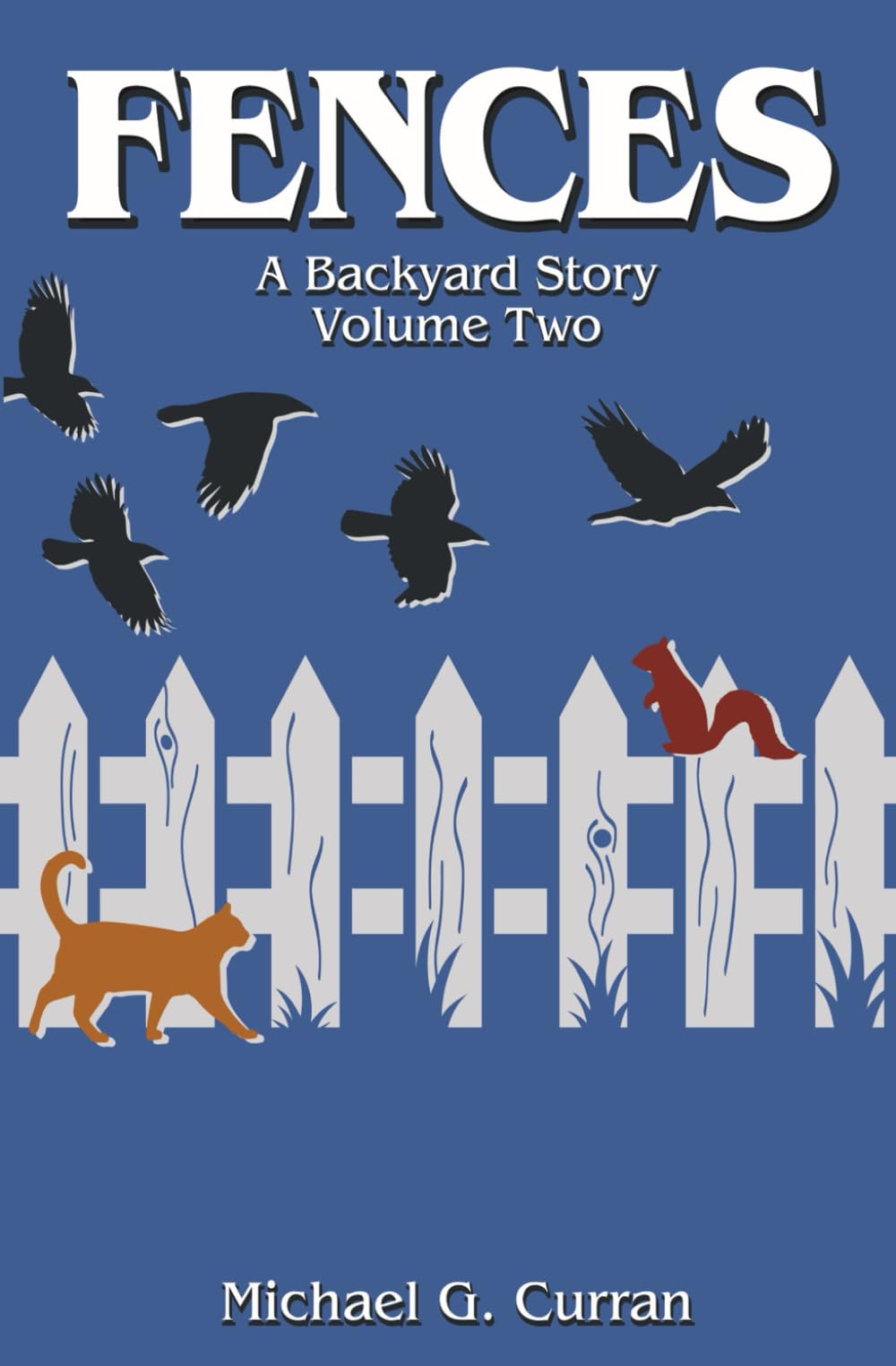 FENCES: A Backyard Story: Volume Two: Curran, Michael G.: 9798391997887 ...