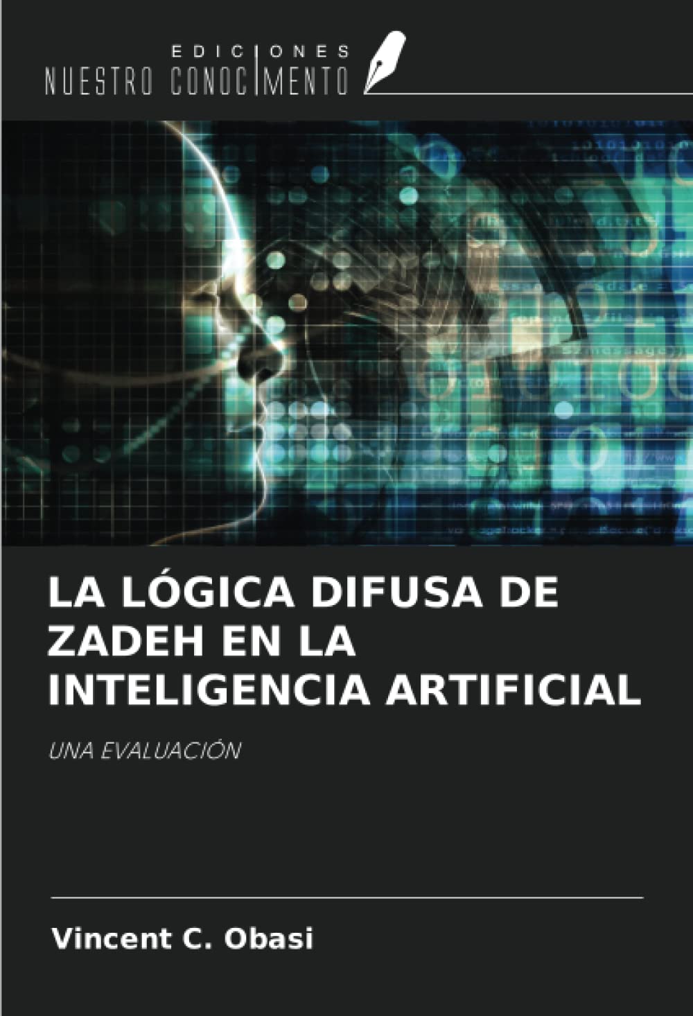 LA LÓGICA DIFUSA DE ZADEH EN LA INTELIGENCIA ARTIFICIAL: UNA EVALUACIÓN ...