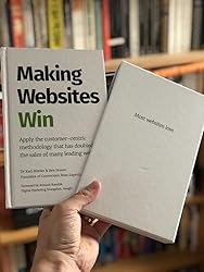 Making Websites Win: Apply the Customer-Centric Methodology That Has ...