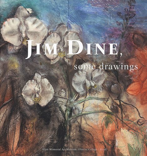 Jim Dine: Some Drawings : Wiles, Stephanie, Dine, Jim, Katz, Vincent ...