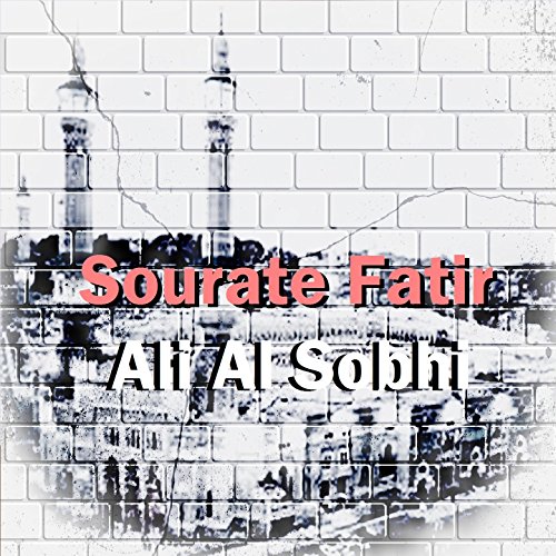 Play Sourate Fatir (Quran) by Ali Al Sobhi on Amazon Music