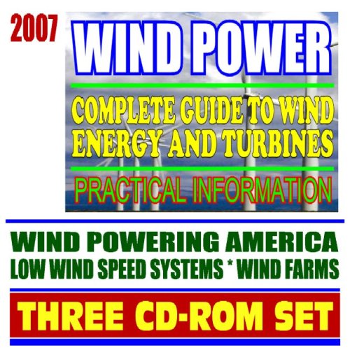 2007 Wind Power – Complete Guide to Wind Energy and Turbines, Practical ...