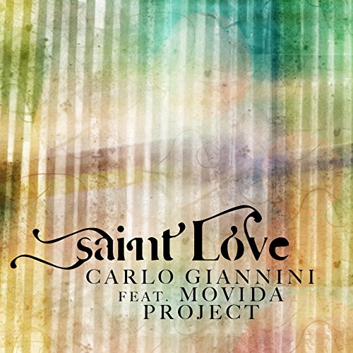 Écouter Saint Love de Carlo Giannini feat. Movida Project sur Amazon ...