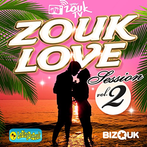 Reproducir Zouk Love Session, Vol. 2 de VARIOUS ARTISTS en Amazon Music