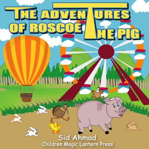 The Adventures Of Roscoe The Pig(A Beautifully Illustrated Children's ...