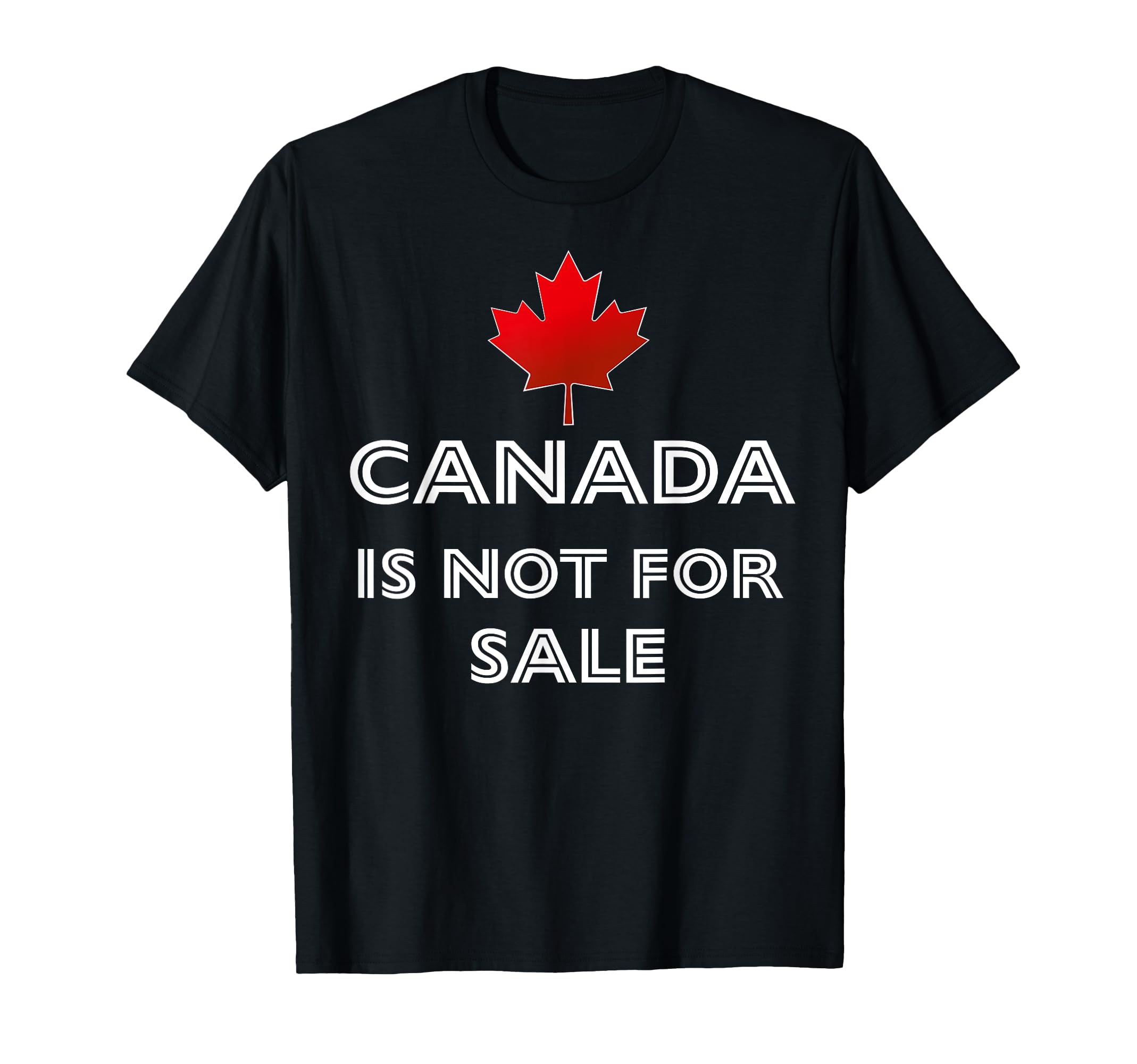 Amazon.com: Canada Is Not For Sale T-Shirt : Clothing, Shoes & Jewelry