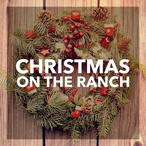 Amazon MusicでVARIOUS ARTISTSのChristmas On The Ranchを再生する