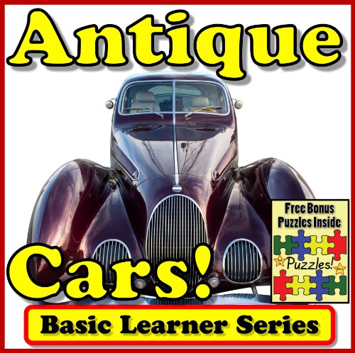 Antique Cars! Basic Learning About Antique Cars - Basic Learner Series ...