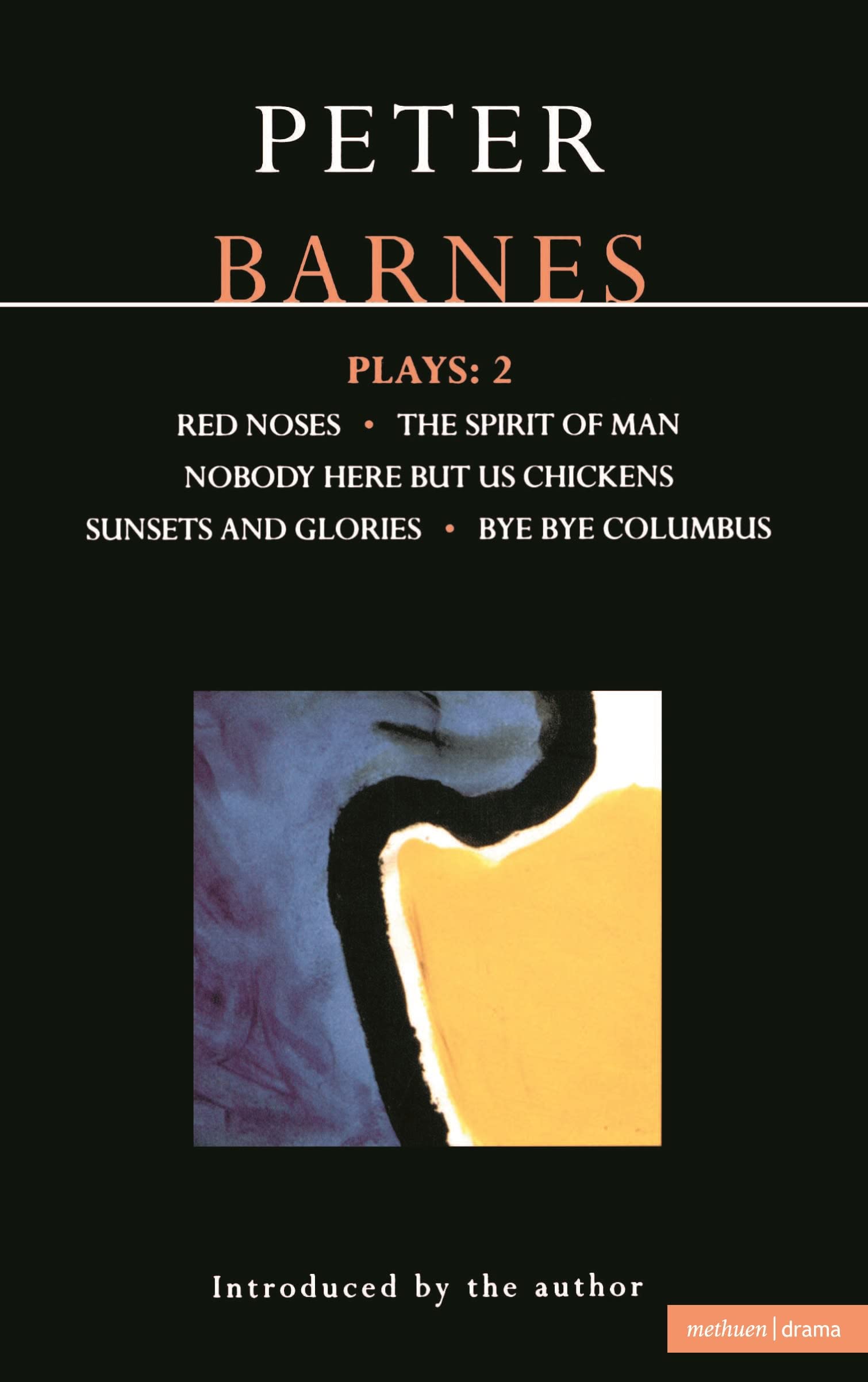 Barnes Plays: 2: Red Noses, The Spirit of Man, Nobody Here But Us ...