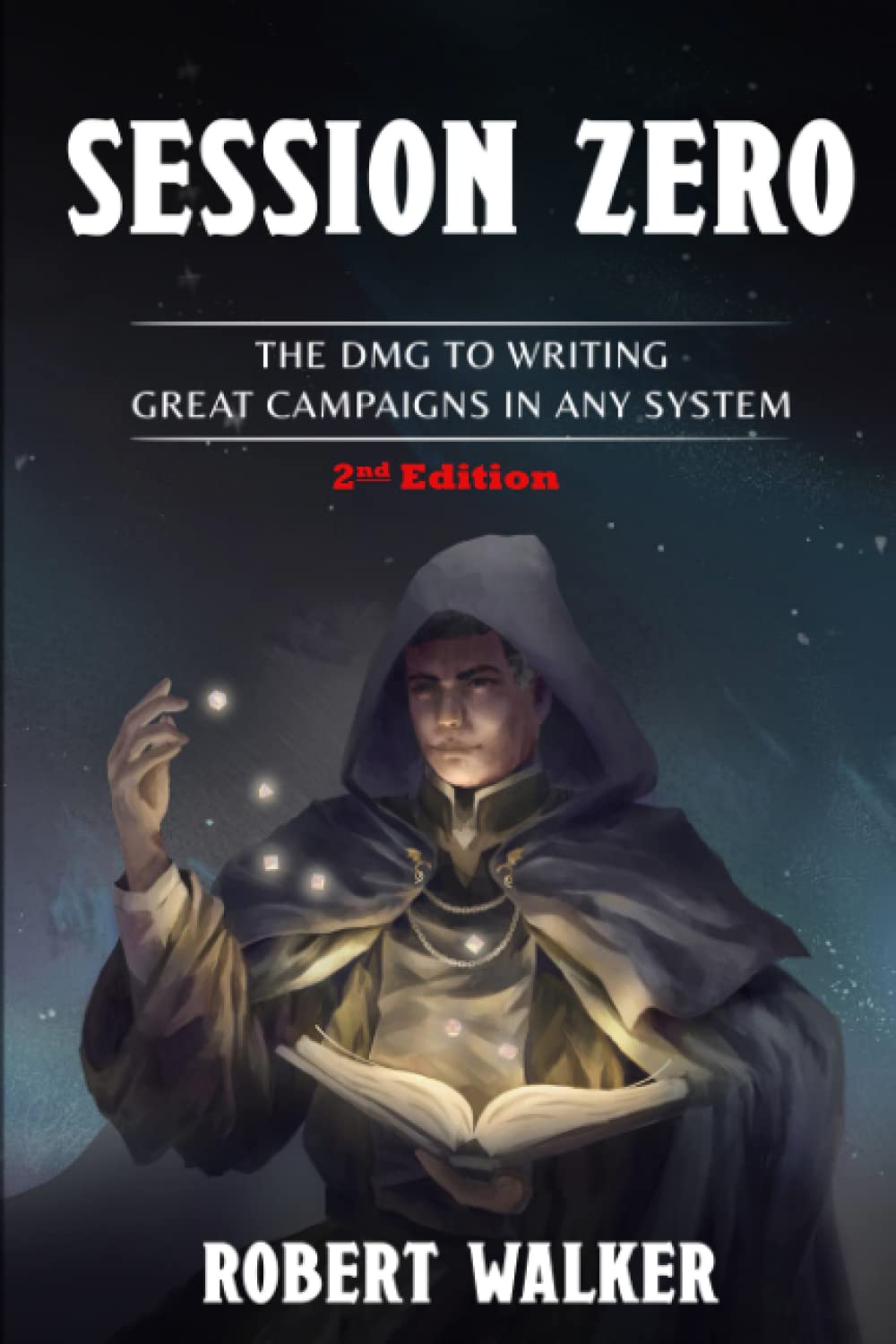 Session Zero: The DMG to Writing Great Campaigns in any System: Walker, Robert: 9798361670017 ...
