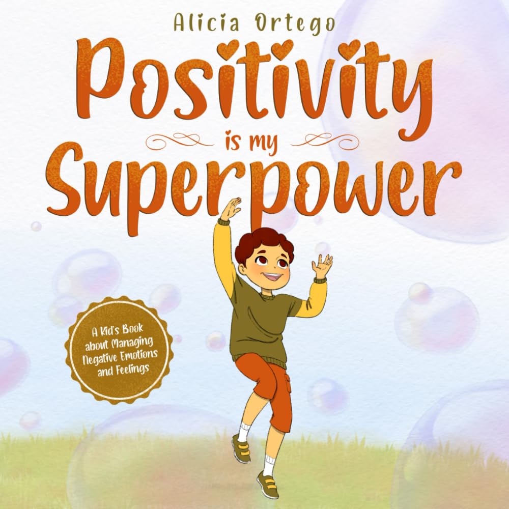 Positivity is my Superpower: A Kid’s Book about Managing Negative ...